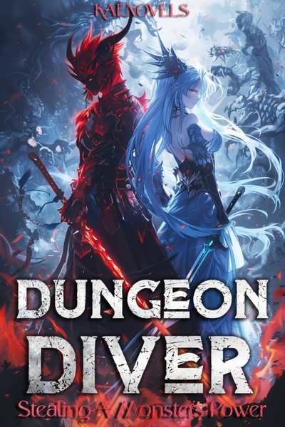 Dungeon Diver: Stealing A Monster’s Power | Royal Road