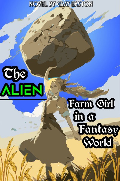 The Alien Farm Girl in a Fantasy World | Royal Road