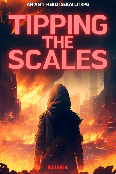 Tipping the Scales [An Anti-Hero Isekai LitRPG] | Royal Road