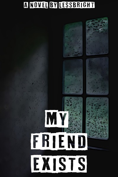 My Friend Still Exists | Royal Road