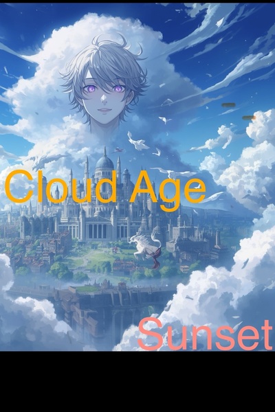 Cloud Age | Royal Road