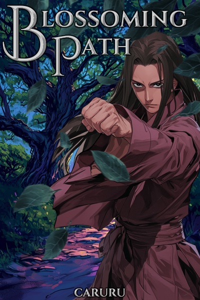 186. Blood In The Thickets - Blossoming Path - A Xianxia LitRPG | Royal Road