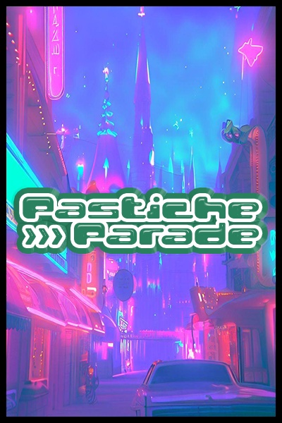 Pastiche Parade - An Information Age Fantasy | Royal Road