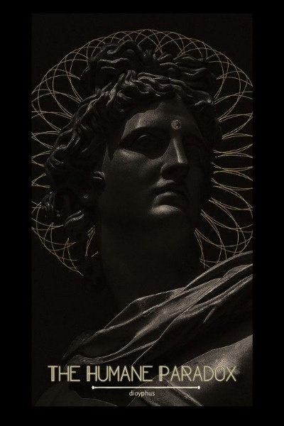 The Humane Paradox _.//Apocalyptic Philosophical Progressive | Royal Road