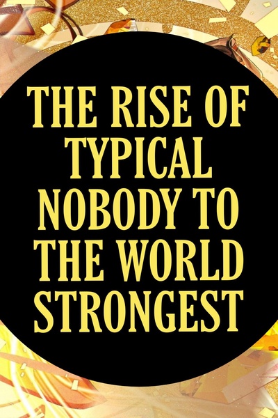 Chapter 2 - The Rise Of Typical Nobody To The World Strongest | Royal Road