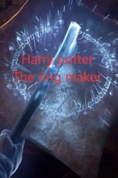 Harry Potter The Ring Maker Royal Road