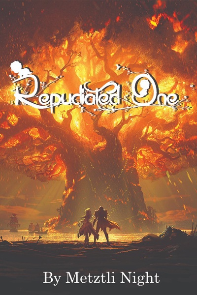 Repudiated One | Royal Road