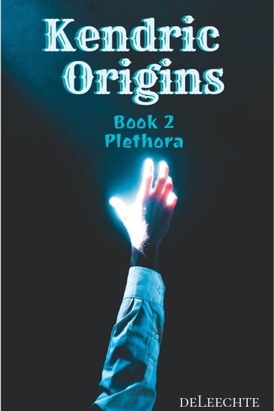 Kendric Origins Book 2 Plethora | Royal Road