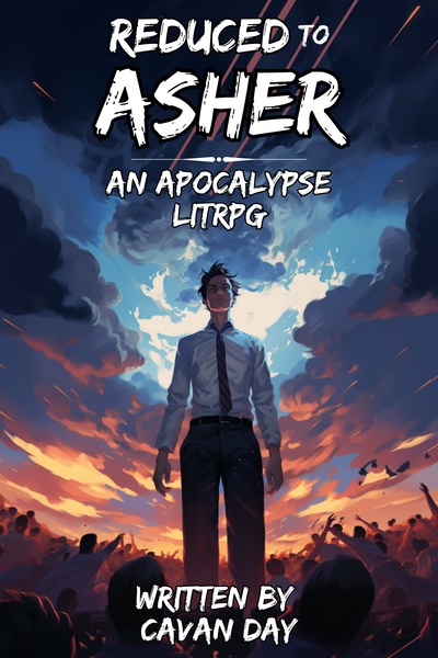 Reduced to Asher [An Apocalypse LitRPG] | Royal Road