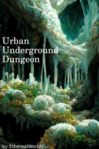 Urban Underground Dungeon | Royal Road