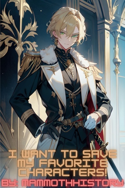 I Want to Save My Favorite Characters! | Royal Road