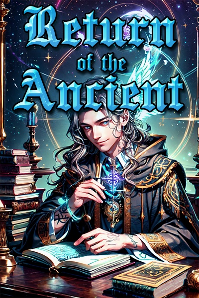 Return Of The Ancient | Royal Road