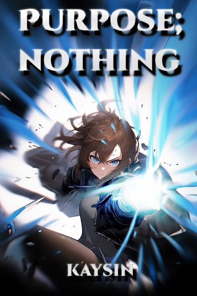 Purpose; Nothing (Dark Fantasy Progression Apocalypse) | Royal Road