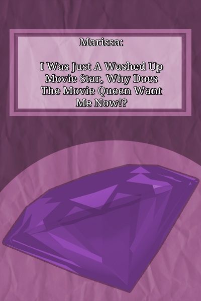 Marissa: I Was Just A Washed Up Movie Star, Why Does The Movie Queen ...