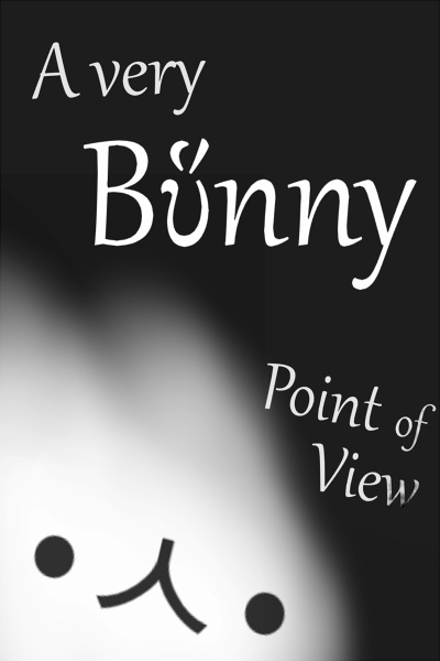 A very Bunny Point of View (Isekai Parody gone Wrong, gone Bun’ed ...