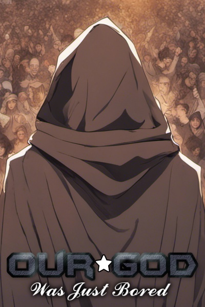 Our God Was Just Bored | Royal Road