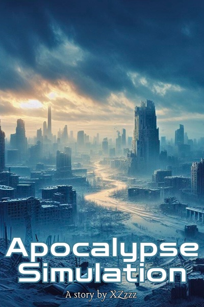 Apocalypse Simulation: A New Beginning | Royal Road