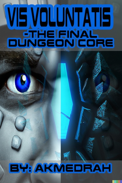 Vis Voluntatis - The Final Dungeon Core | Royal Road