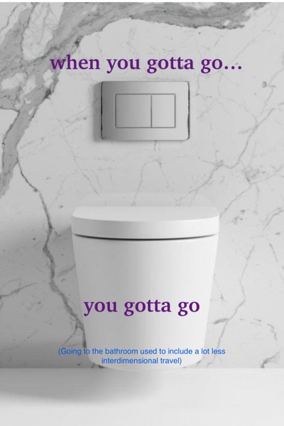 When you gotta go… | Royal Road