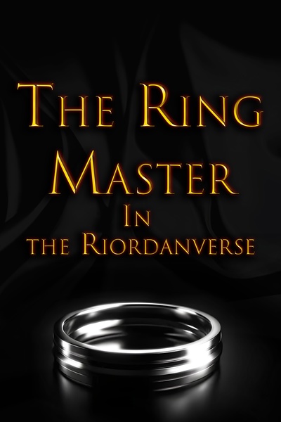 Chapter 38: - The Ring Master in the Riordanverse | Royal Road