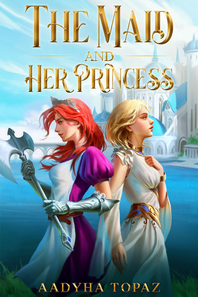 The Maid and Her Princess | Royal Road