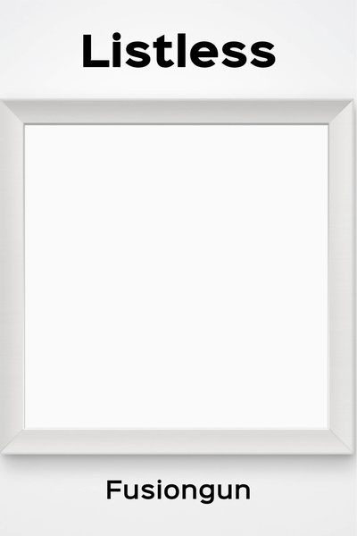 Listless | Royal Road