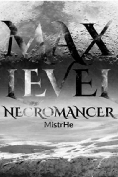 Max Level Necromancer | Royal Road