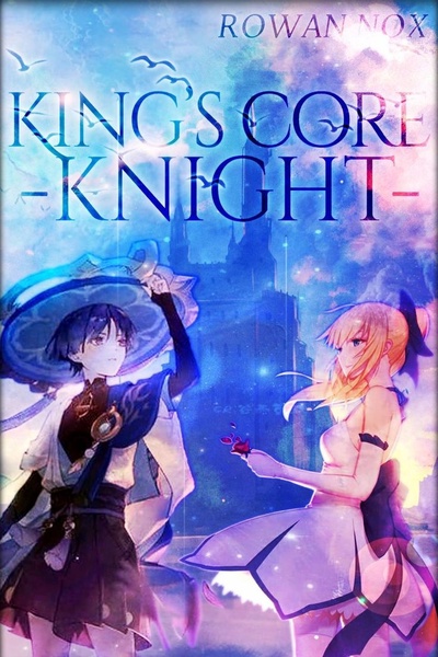 Chapter 1: Destined Knight - King's Core Knight | Royal Road