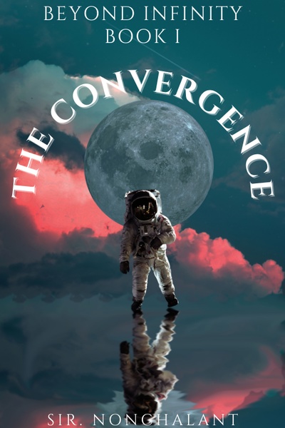 Beyond Infinity: The Convergence | Royal Road