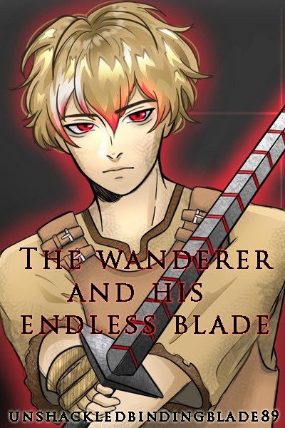 The Wanderer and His Endless Blade | Royal Road