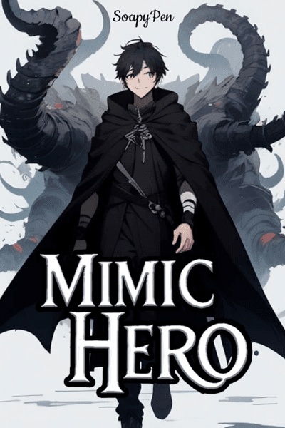 Mimic Hero: Discarded In Another World | Royal Road