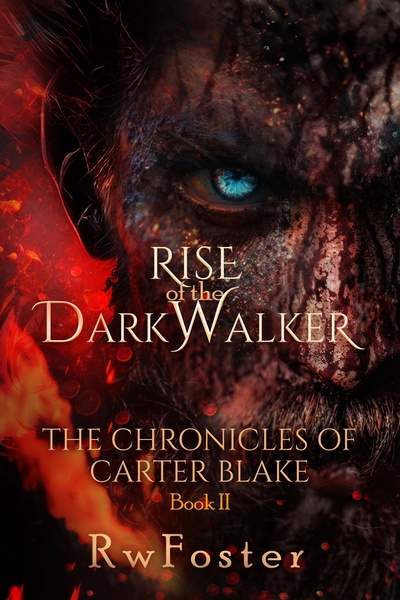 Rise of the DarkWalker: The Chronicles of Carter Blake, Book II | Royal ...