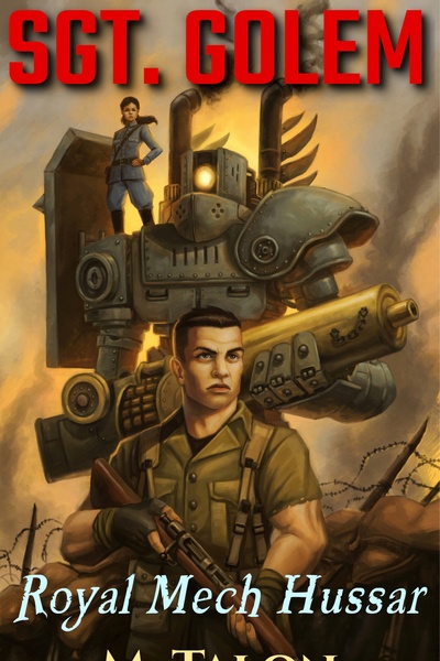 Sgt. Golem: Royal Mech Hussar - Completed, Stubbed | Royal Road