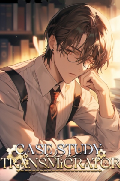 Case Study of a Transmigrator | Royal Road