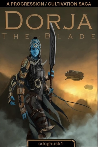 Dorja the Blade [A Progression Saga] | Royal Road