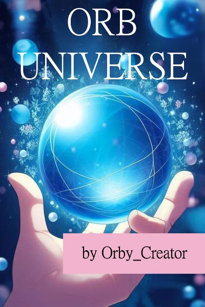 Orb Universe | Royal Road