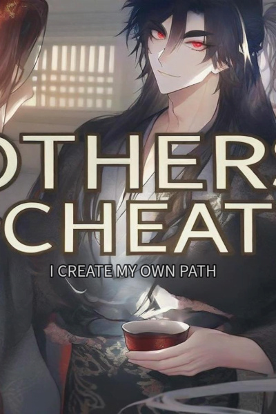 Others Cheat, I Create My Own Path | Royal Road