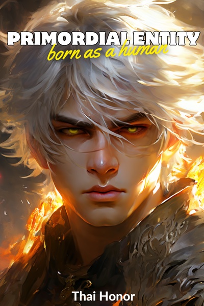 Chapter 51 - Here and Beyond - PRIMORDIAL ENTITY Born as a Human ...