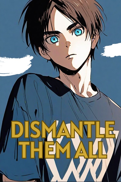 Chapter 1 - The Fall - Dismantle Them All [Mystery & Progression ...