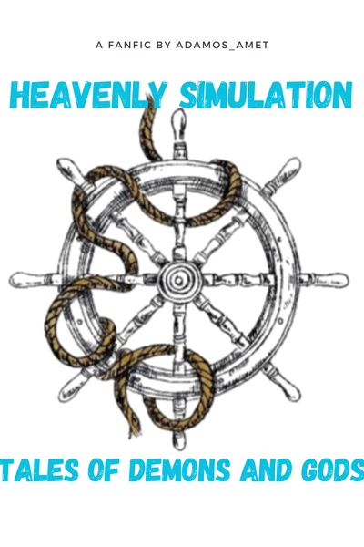 Heavenly Simulation: Tales of Demons and Gods | Royal Road