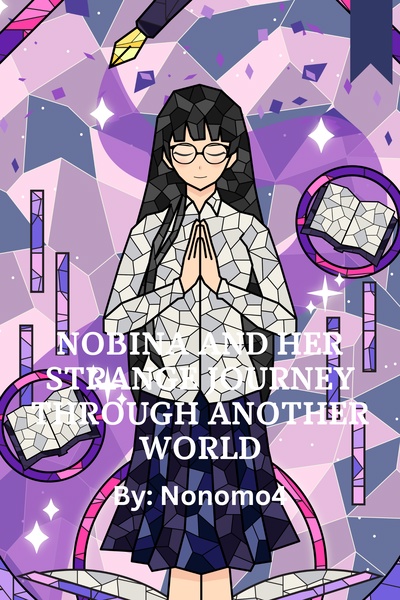 Nobina and Her Strange Journey Through Another World | Royal Road