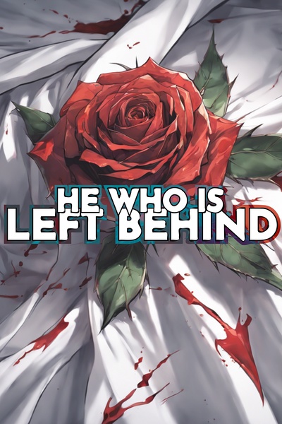 He Who Is Left Behind | Royal Road