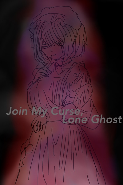Join My Curse, Lone Ghost | Royal Road