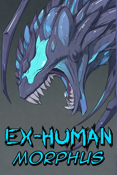 Chapter 312 - Ex-Human Morphus [A Mutant Evolution Apocalypse LitRPG ...