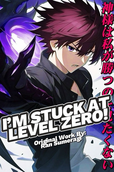 I'm Stuck At Level Zero!: God doesn't want to see me win the world ...