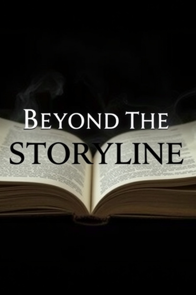 Beyond The Storyline | Royal Road