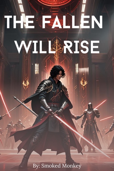 The fallen will rise | Royal Road