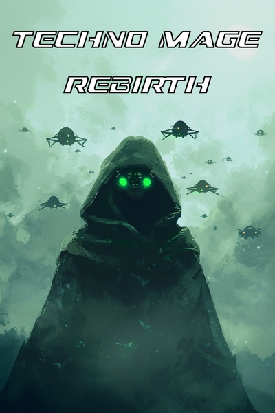 Techno Mage: Rebirth | Royal Road