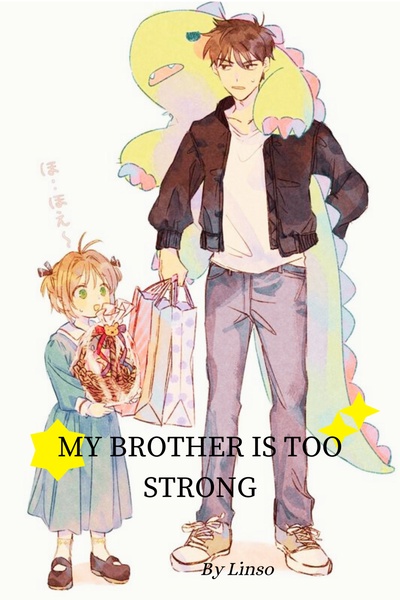 My Brother Is Too Strong | Royal Road