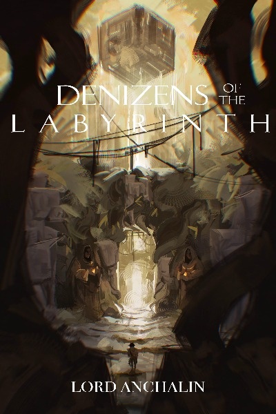 Denizens of the Labyrinth | Royal Road